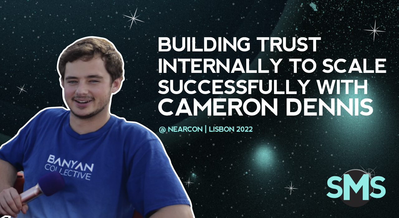 Building trust internally to scale successfully with Cameron Dennis
